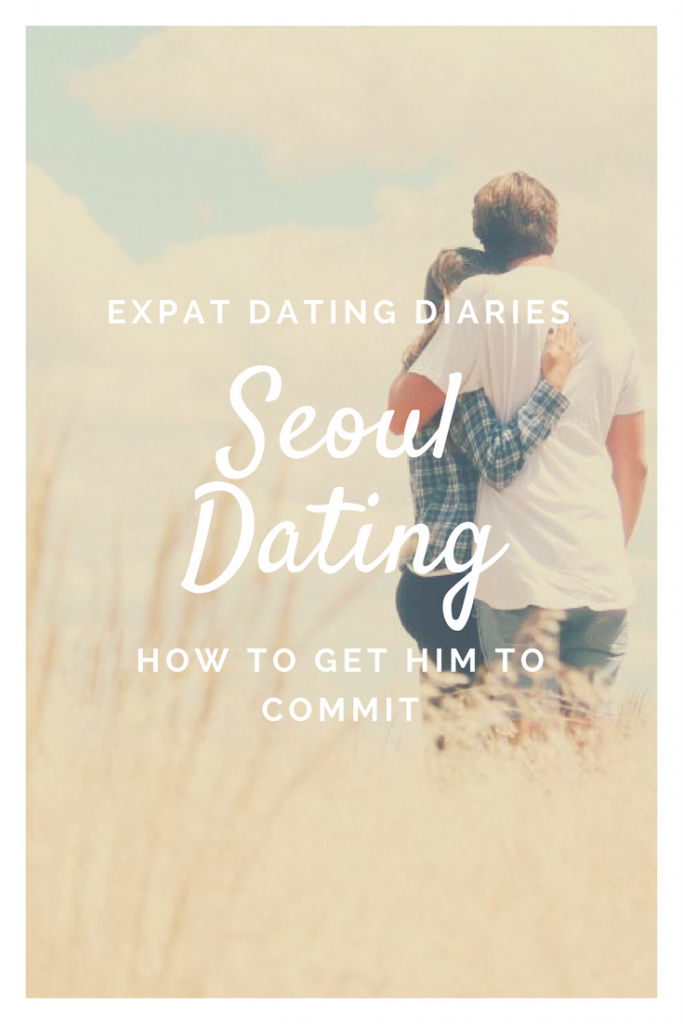Seoul Dating: How to Get Him to Commit - The One Amazing Tool